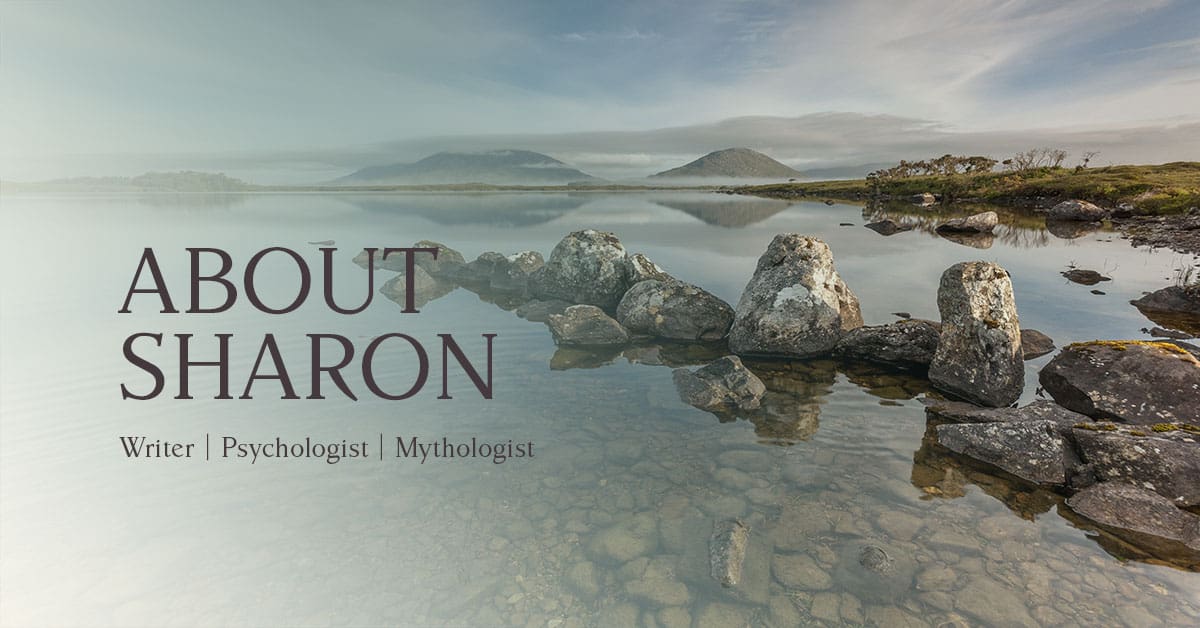About Sharon - SHARON BLACKIE – writer, psychologist, mythologist
